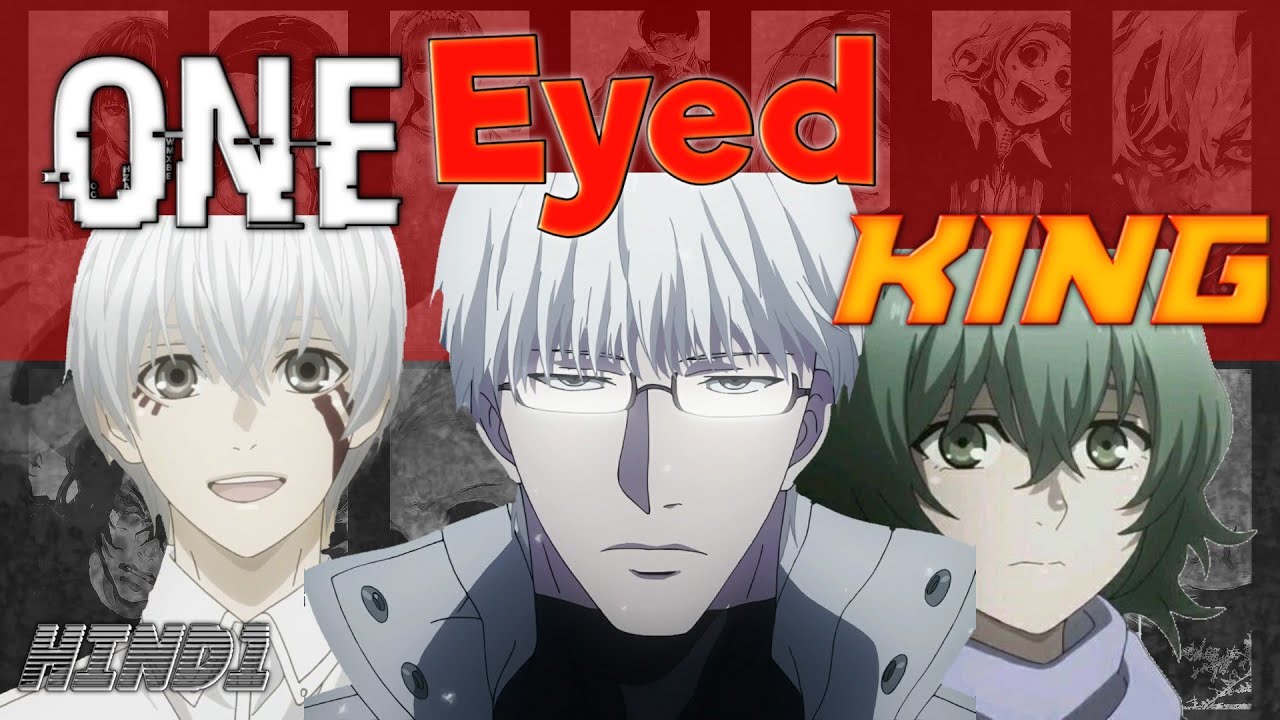 Who is One Eyed King in tokyo ghoul RE || Strongest character || Hindi ...