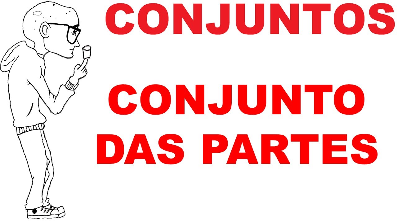 CONJUNTOS - AULA 10 - CONJUNTO DAS PARTES - YouTube