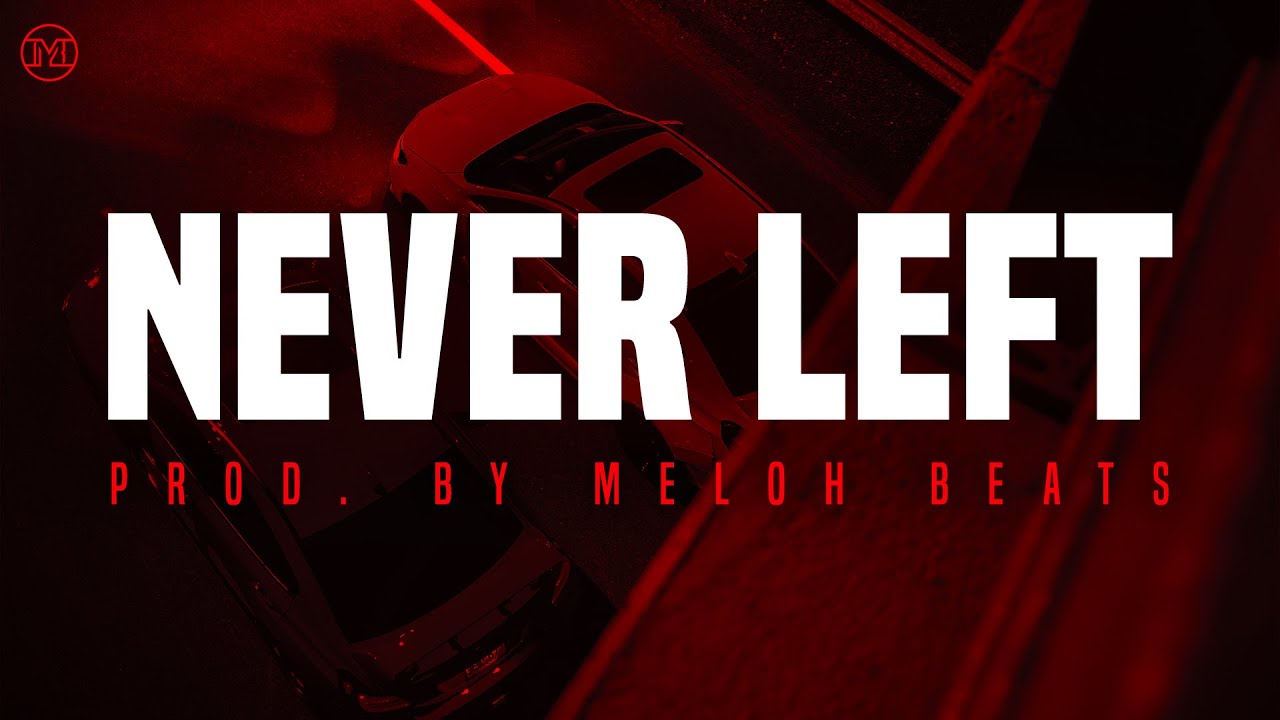 "NEVER LEFT" New Energetic/Aggressive Hip Hop Trap Rap Rnb Type Beat ...