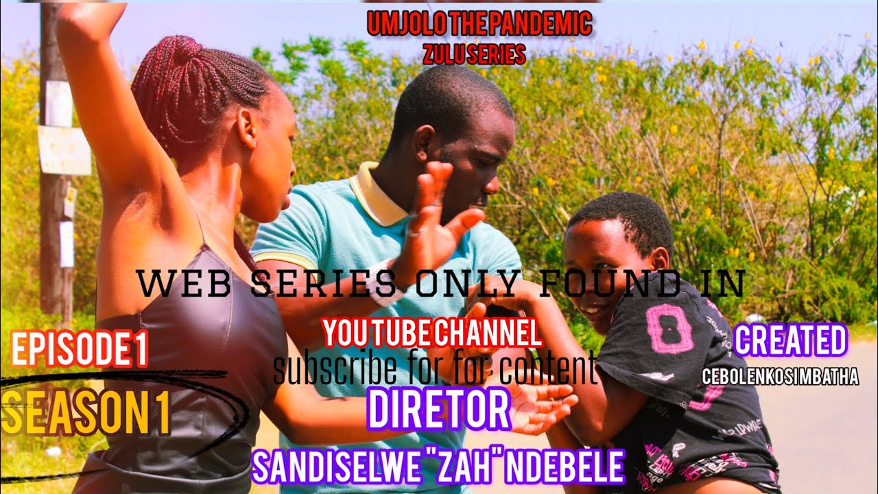 [UMJOLO THE PANDEMIC ZULU SERIES -SEASON -1 -EPISODE 1 FULL EPISODE ...