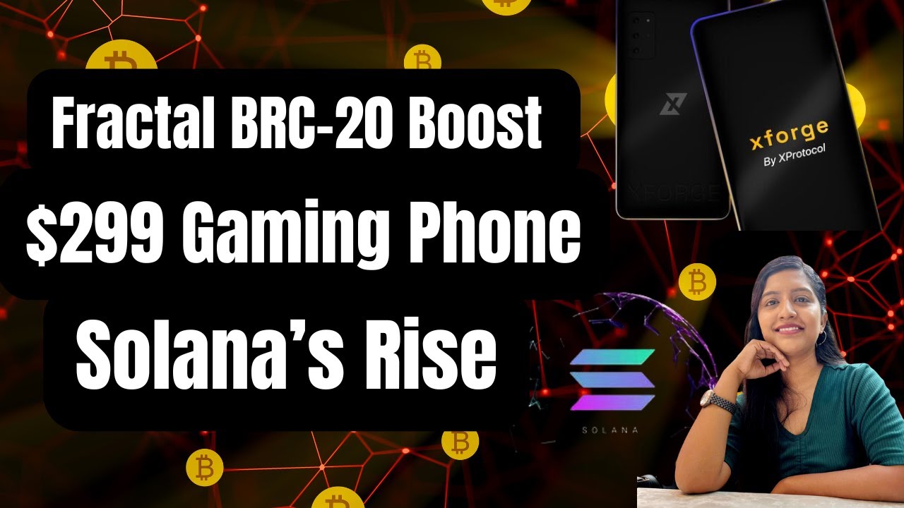 #495: Fractal BRC-20 Boost, $299 Gaming Phone, Solana’s Rise - YouTube