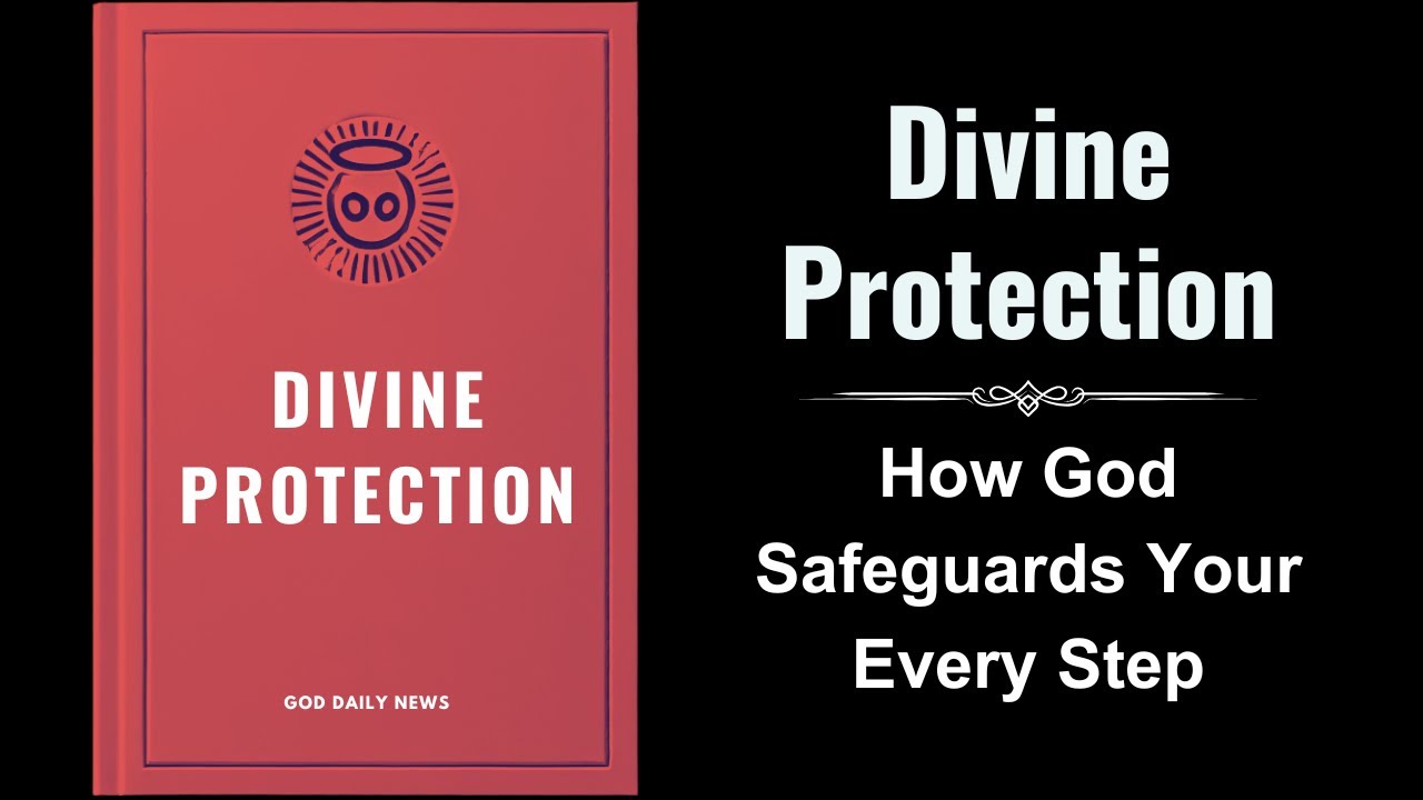 Divine Protection: How God Safeguards Your Every Step (Audiobook) - YouTube