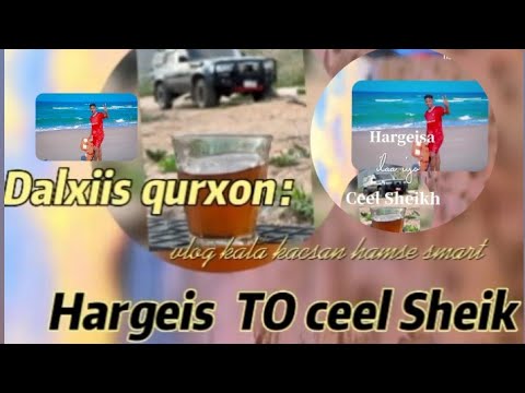 Hargeisa to ceel sheekh vlog qurxon #Dalxiis #ceelsheekh #somali - YouTube