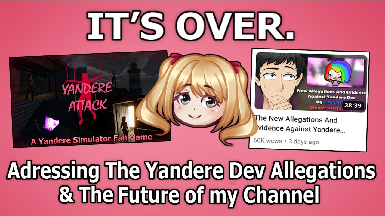 Adressing The Yandere Dev Allegations & The Future of my Channel ...