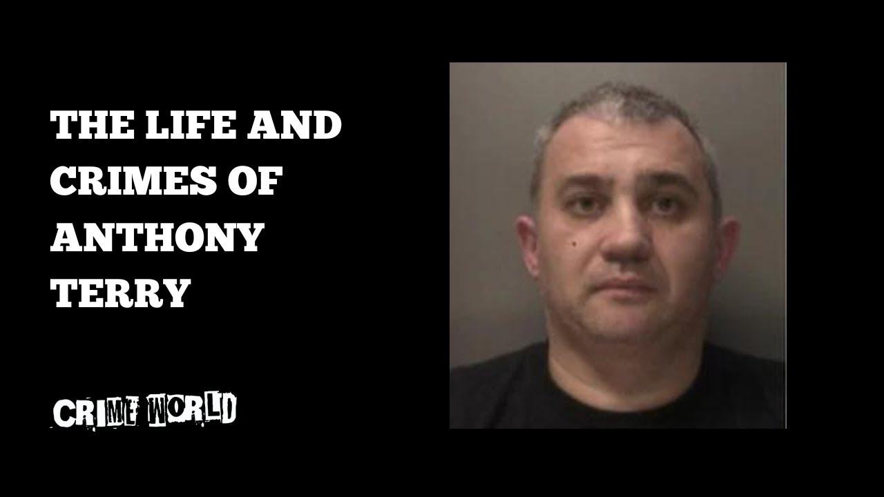 The life and crimes of Anthony Terry - YouTube
