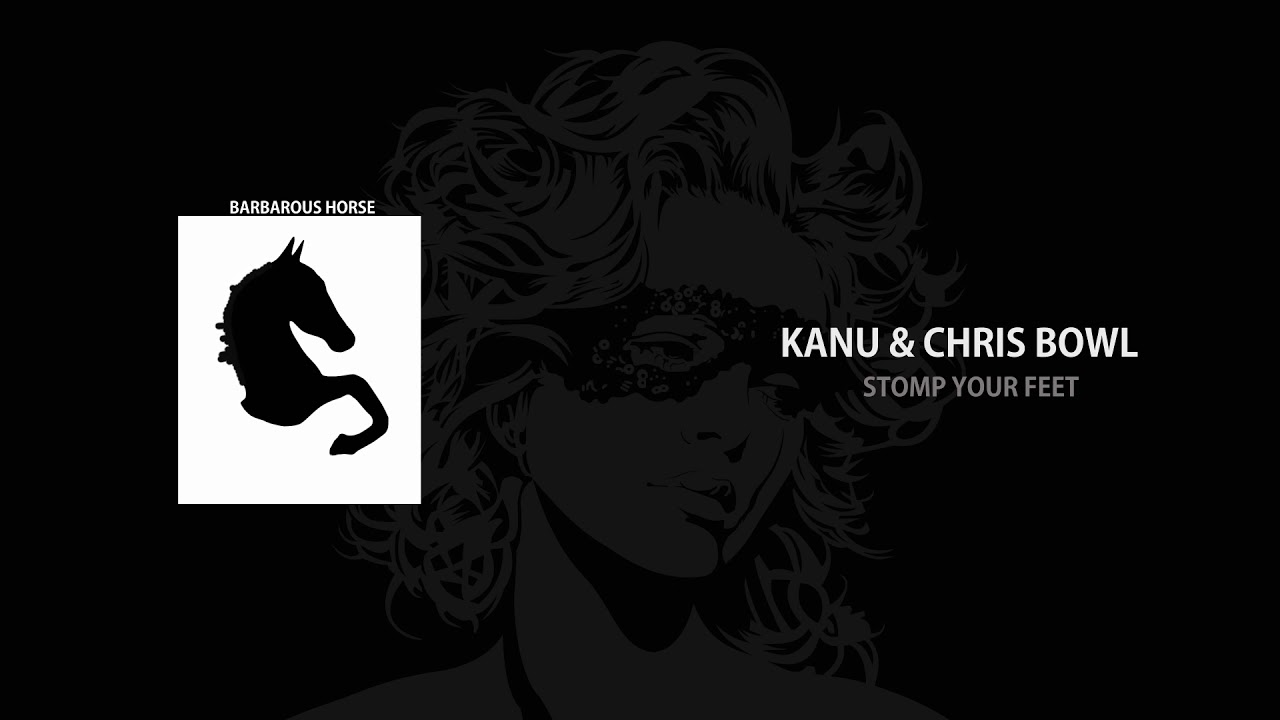 Kanu & Chris Bowl - Stomp Your Feet - YouTube
