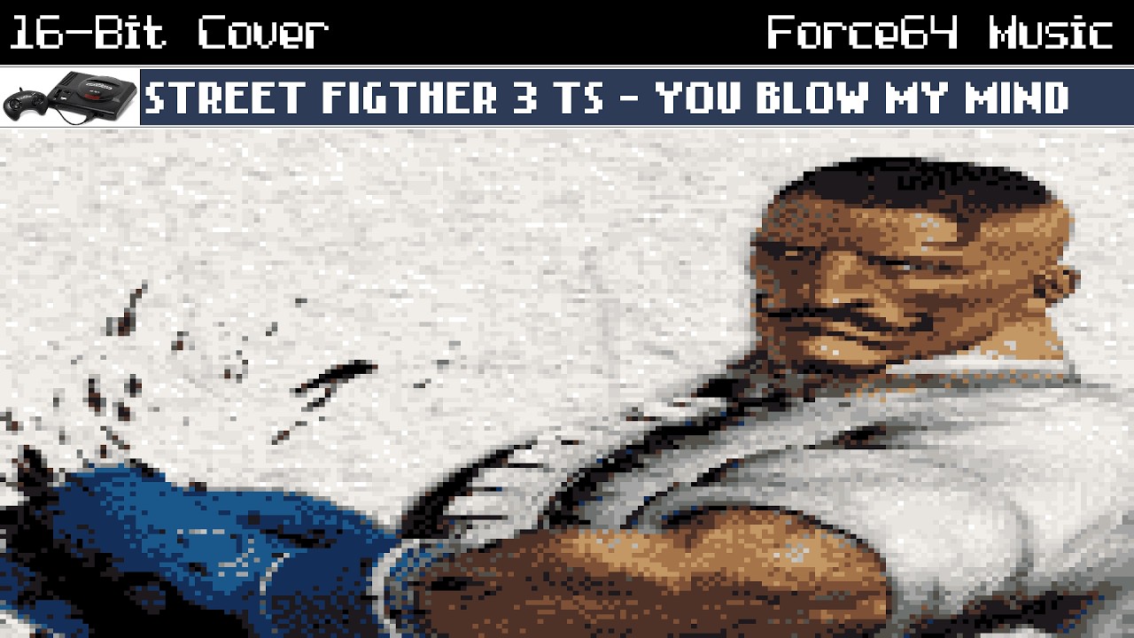 (16-Bit Cover) Street Fighter III : Third Strike OST - You Blow My Mind ...