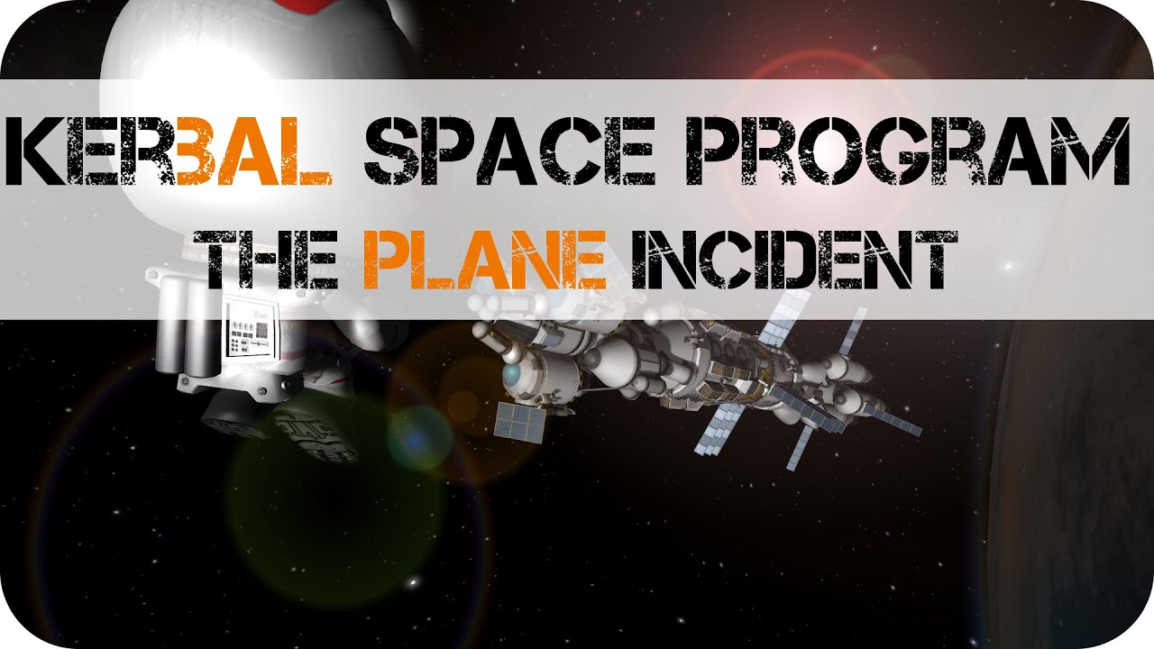 Kerbal Space Program - E6 - The Plane Incident - YouTube