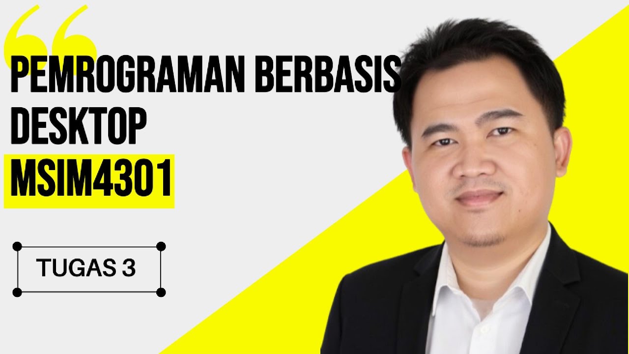 Tugas 3. Pemrograman Berbasis Desktop - MSIM4301 - YouTube