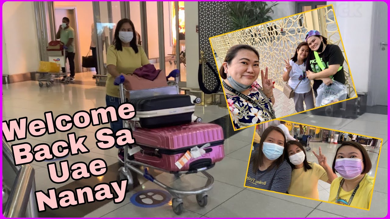 WELCOME BACK SA UAE NANAY - UAE OFW VLOG - YouTube