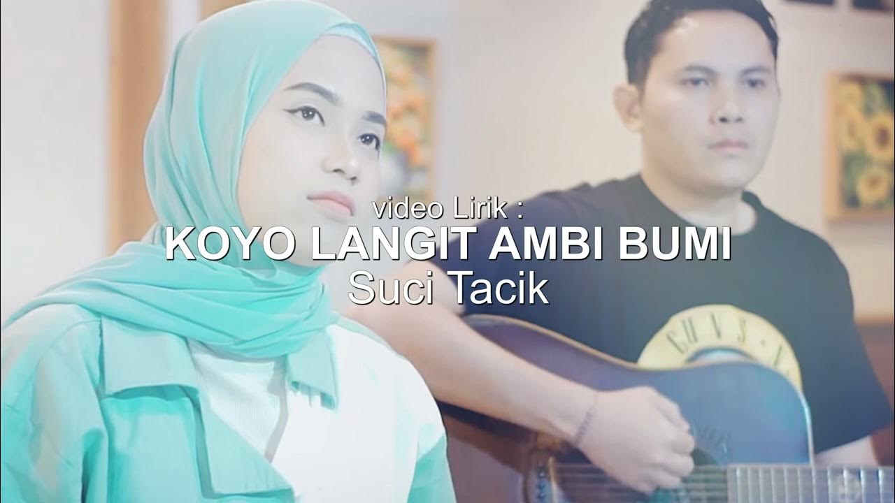 Suci Tacik - Koyo Langit Ambi Bumi (Official Music Video)--Video liryc ...