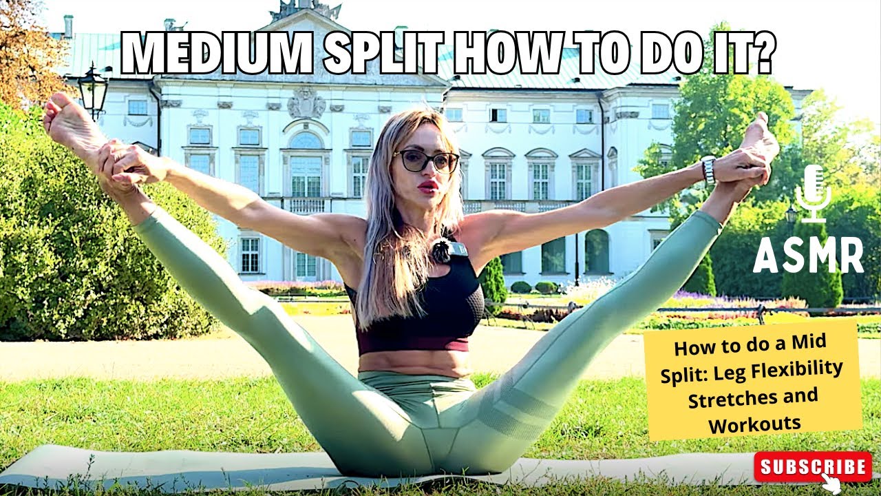 How to do a Mid Split: Leg Flexibility Stretches and Workouts | ASMR ...