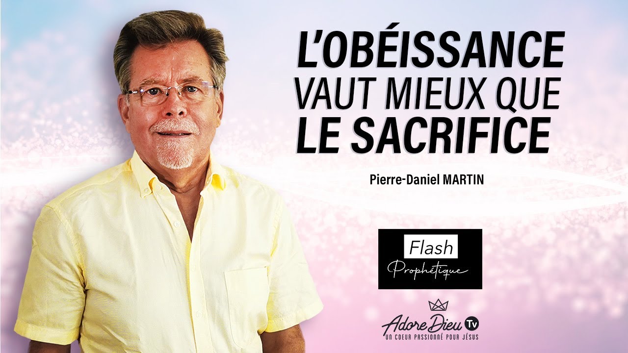 L'obéissance vaut mieux que le sacrifice - Flash prophétique - Pierre ...