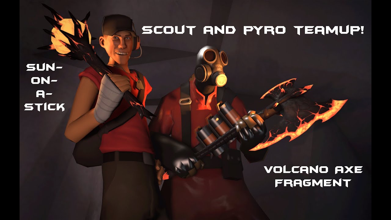 Scout and Pyro TeamUp: Sun-On-A-Stick and Sharpened Volcano Fragment ...