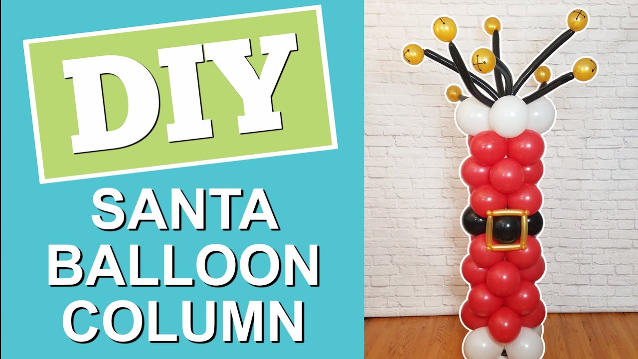 Santa Balloon Column | Easy Holiday Decorations - YouTube