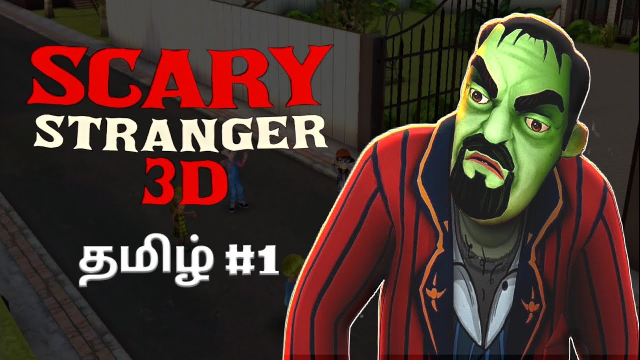 Scary Stranger 3D Gameplay Part 1 | Scary Stranger 3D Gameplay In Tamil ...