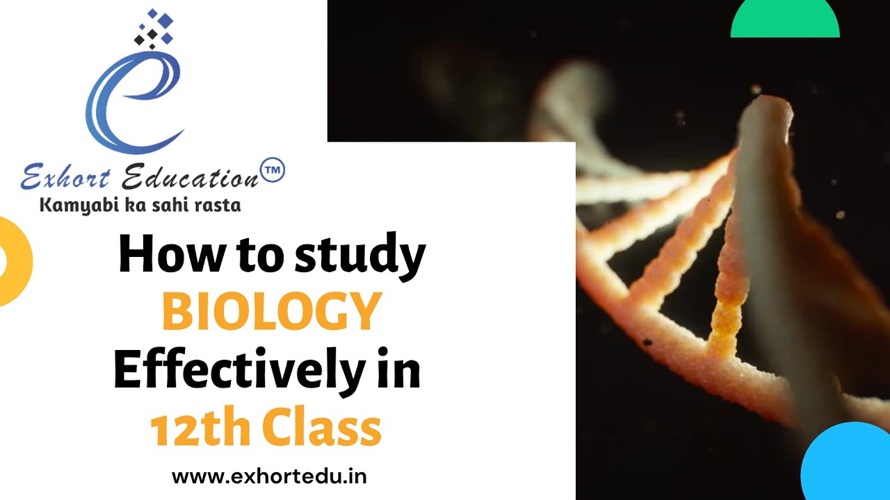 How To Study BIOLOGY Effectively In 12th Class || Exhort Education ...