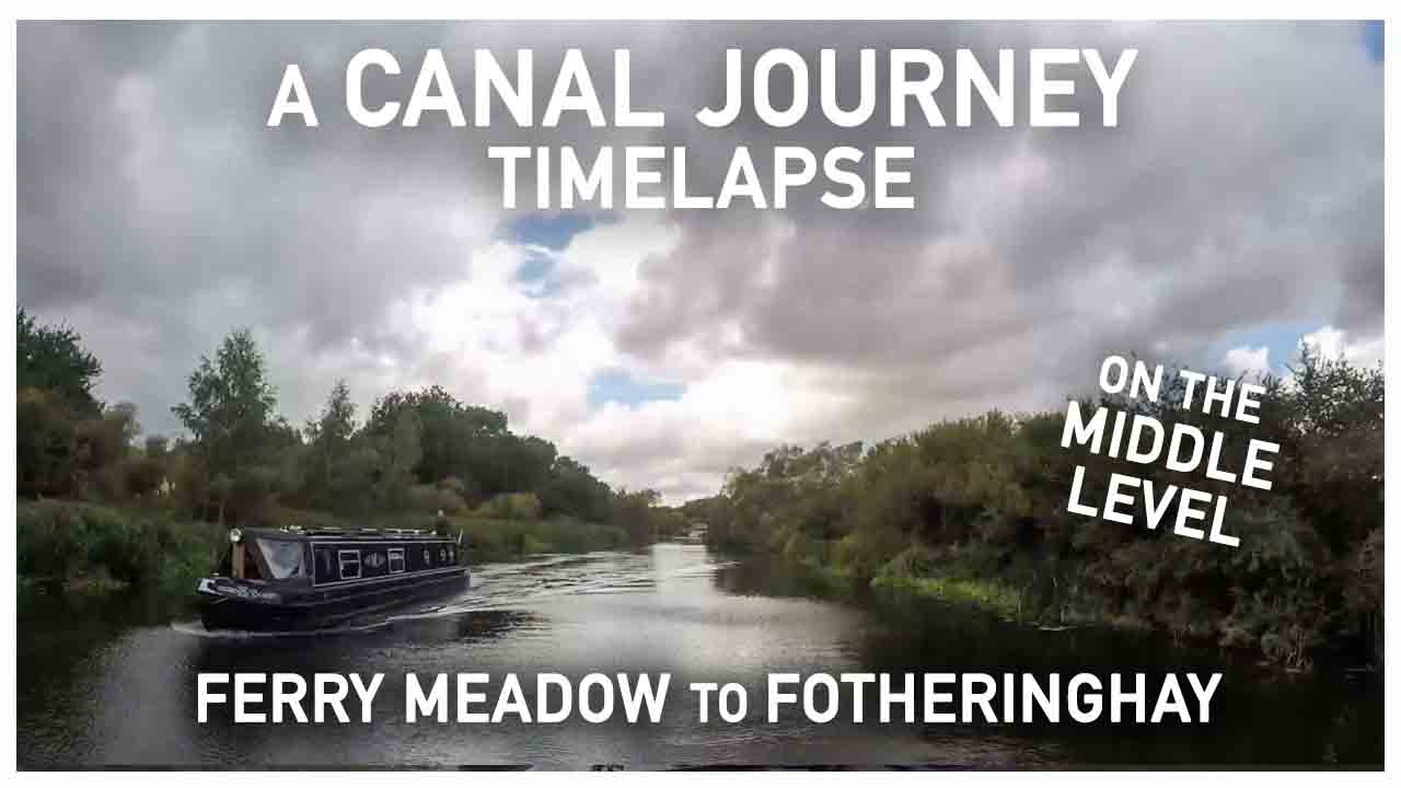 440 - Overton Lake to Fotheringhay || A Narrowboat Time-Lapse on the ...