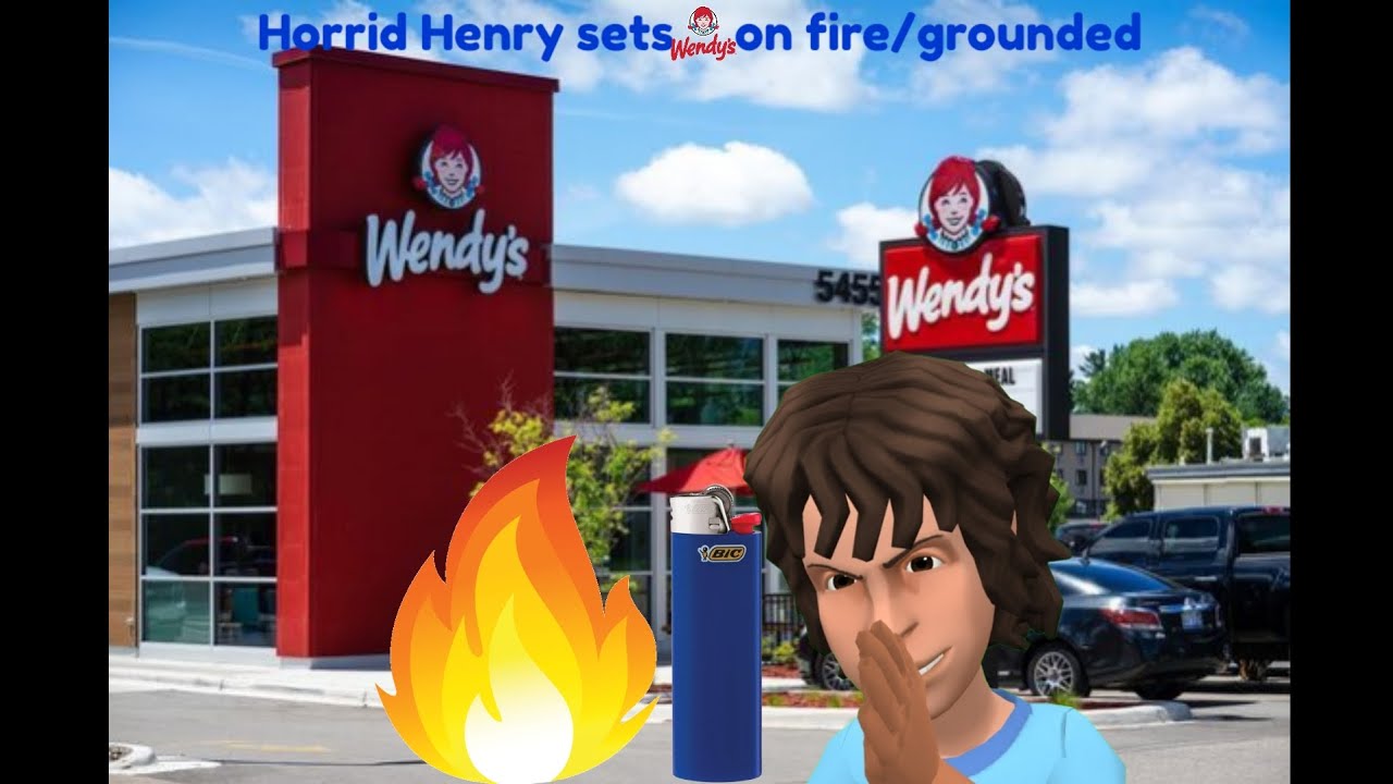Horrid Henry sets wendy's on fire/grounded - YouTube