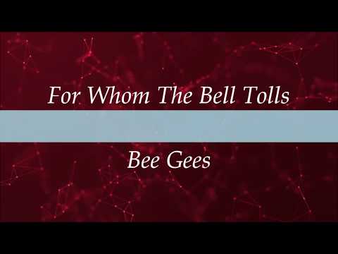 For Whom The Bell Tolls (Lyrics) -  Bee Gees