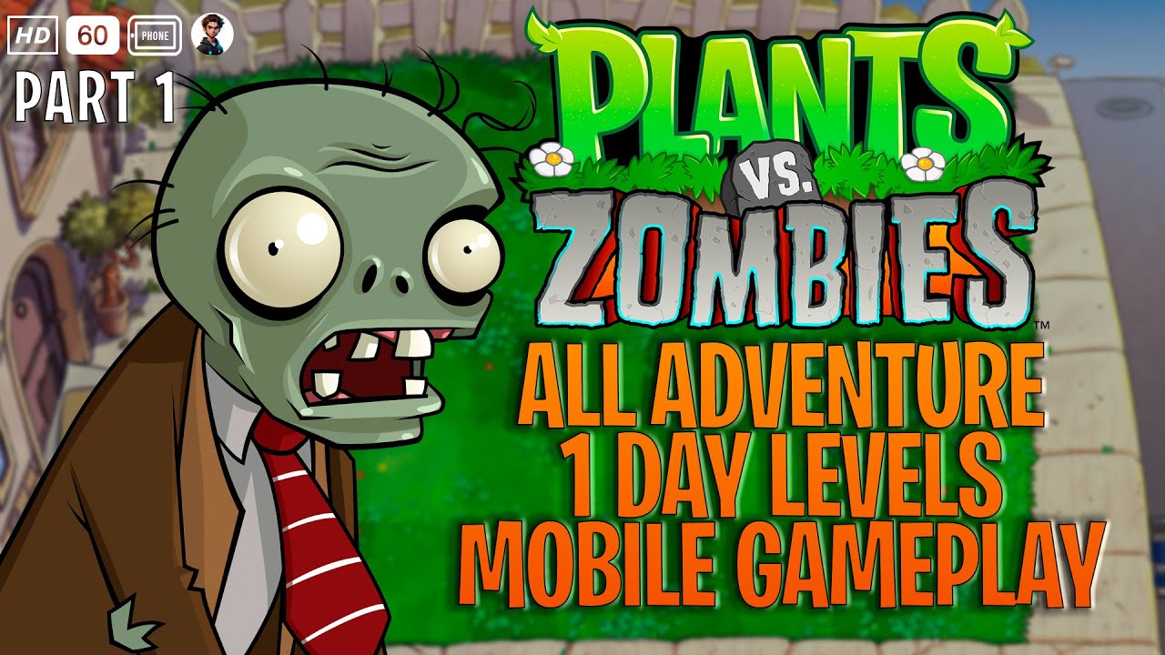 Plants Vs Zombies Mobile - Part 1: All Adventure 1 Day Levels Mobile ...