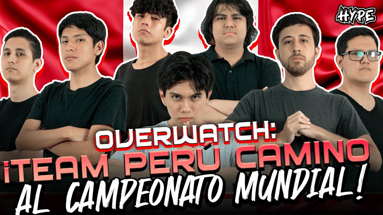 OVERWATCH: TEAM PERÚ busca la GLORIA en el CAMPEONATO MUNDIAL🔥 | HYPE ...