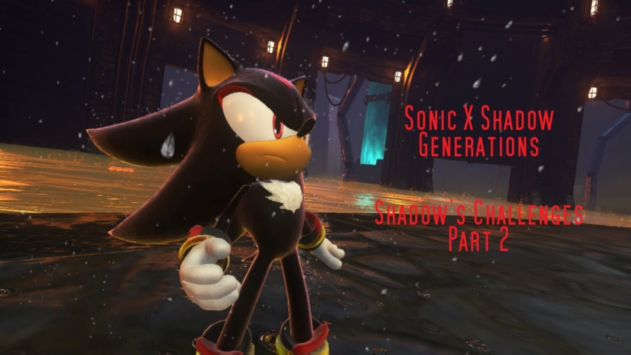 Ivan Neon Plays: Sonic x Shadow Generations! Shadow's Challenges ...
