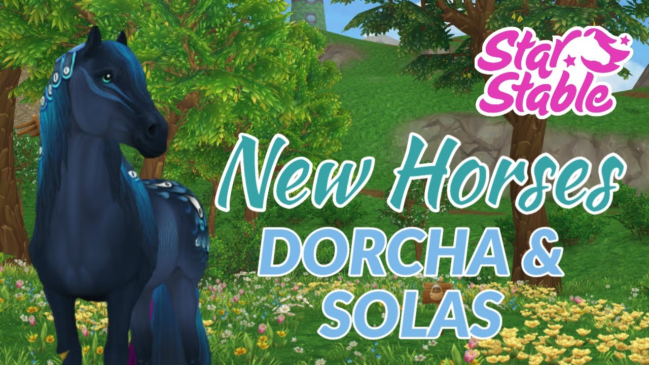 NEW HORSES! Dorcha & Solas | Star Stable Online | Hannah Duskgirl - YouTube