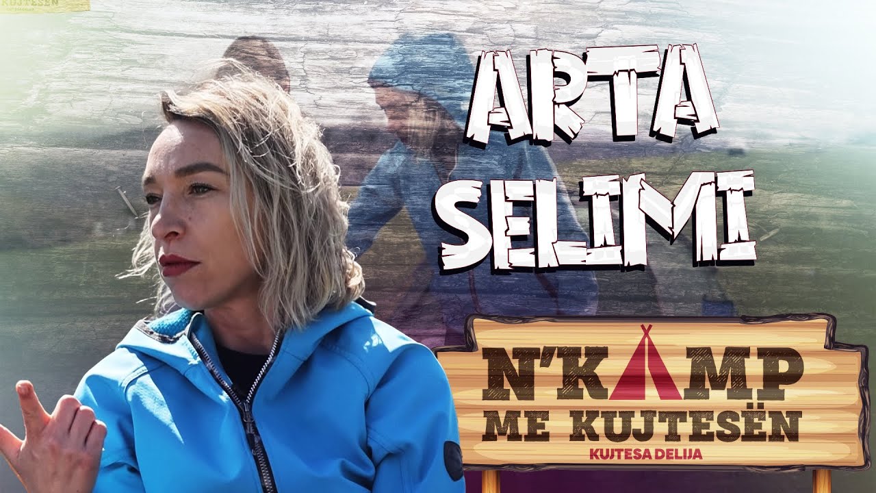 N`KAMP ME KUJTESËN - Arta Selimi në një ditë të zakonshme jashtë ...