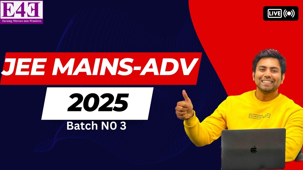 JEE MAINS - ADV 2025 BATCH NO 3 \ STARTS 12TH JUNE \ E4E MATHS ACADEMY - YouTube