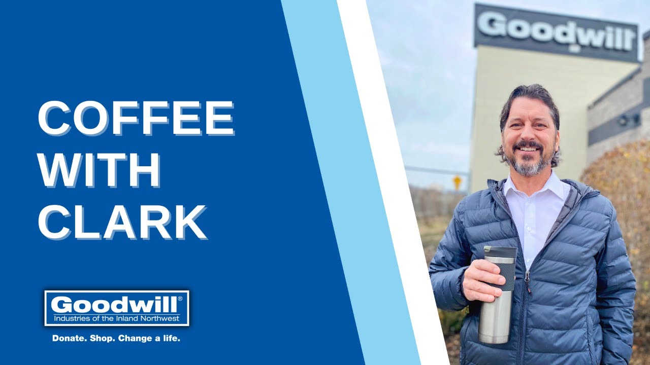 Coffee with Clark | Goodwill Industries of the Inland Northwest - YouTube
