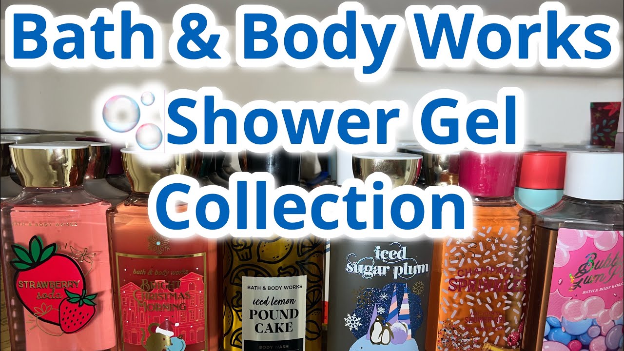 Bath & Body Works Shower Gel Collection…. Over 75 Shower Gels - YouTube