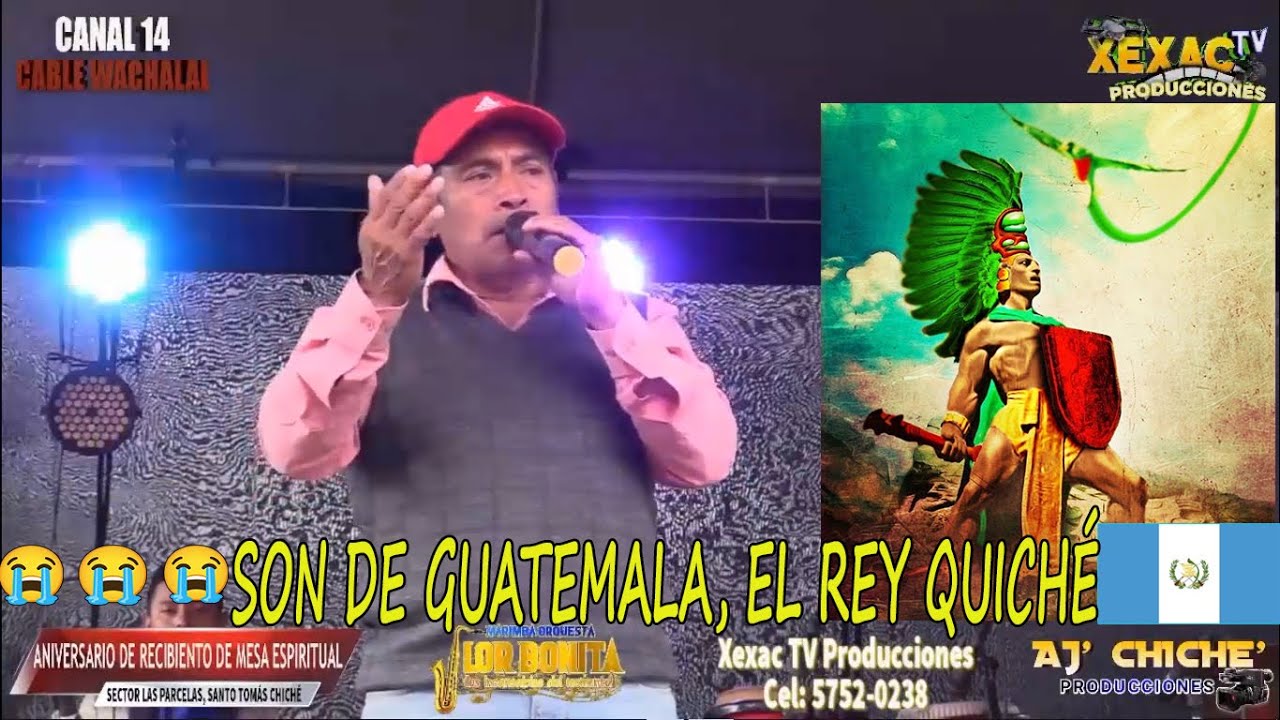 EL REY QUICHÉ | SON DE GUATEMALA | CEVERO RAMOS EN LA NARRACIÓN | YAYUY ...