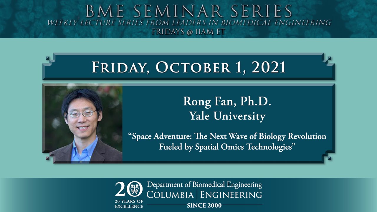 2021.10.01 Seminar - Rong Fan, Yale University - Columbia BME Seminar ...