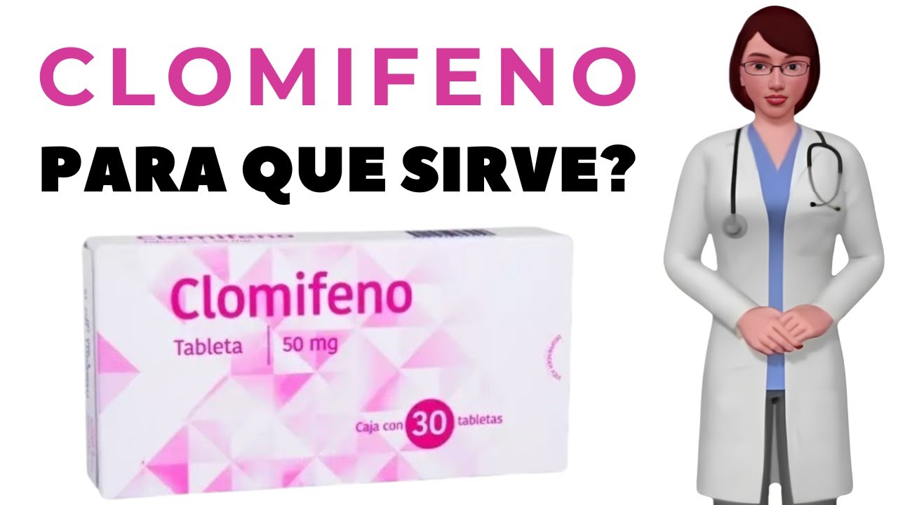 CLOMIFENO, que es y para que sirve clomifeno, como tomar clomifeno 50mg ...