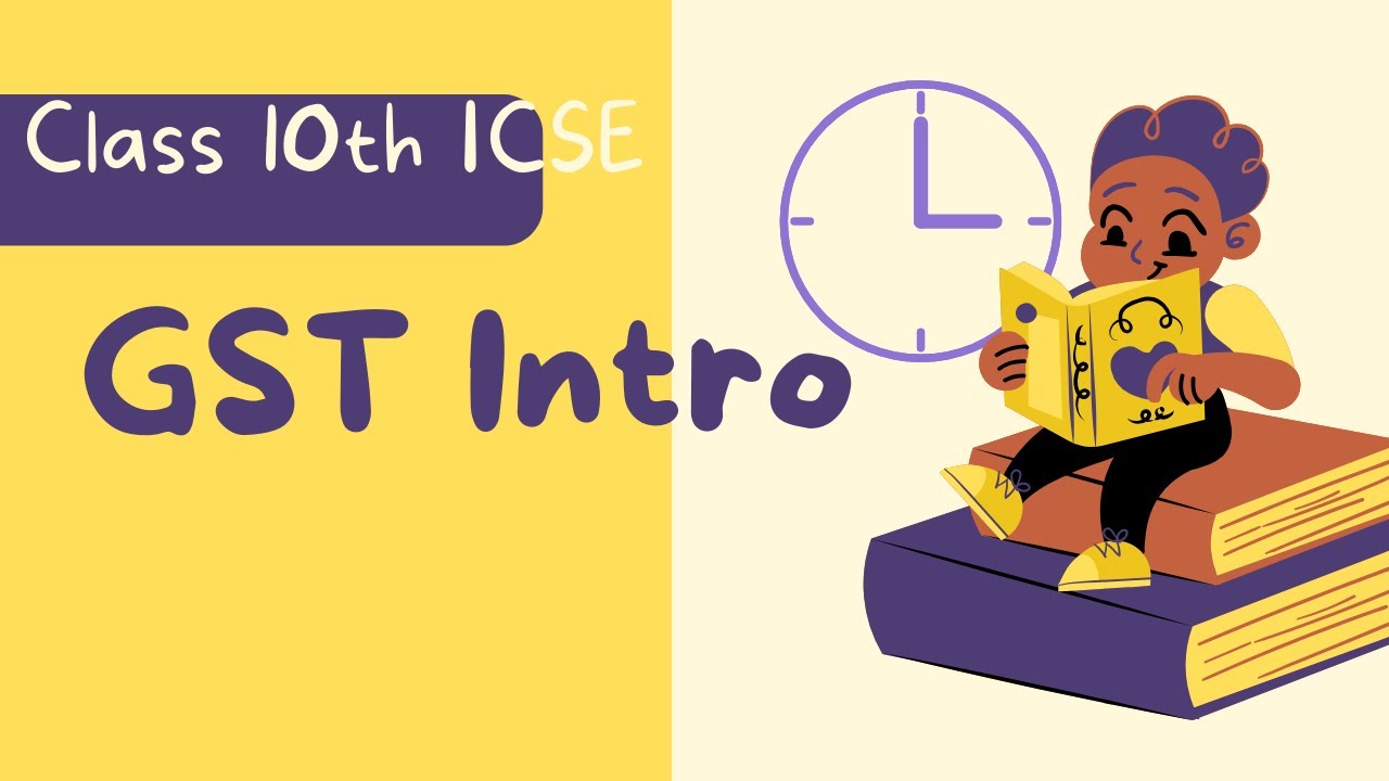 Introduction to GST | Class 10th ICSE GST| Intrastate | Interstate ...