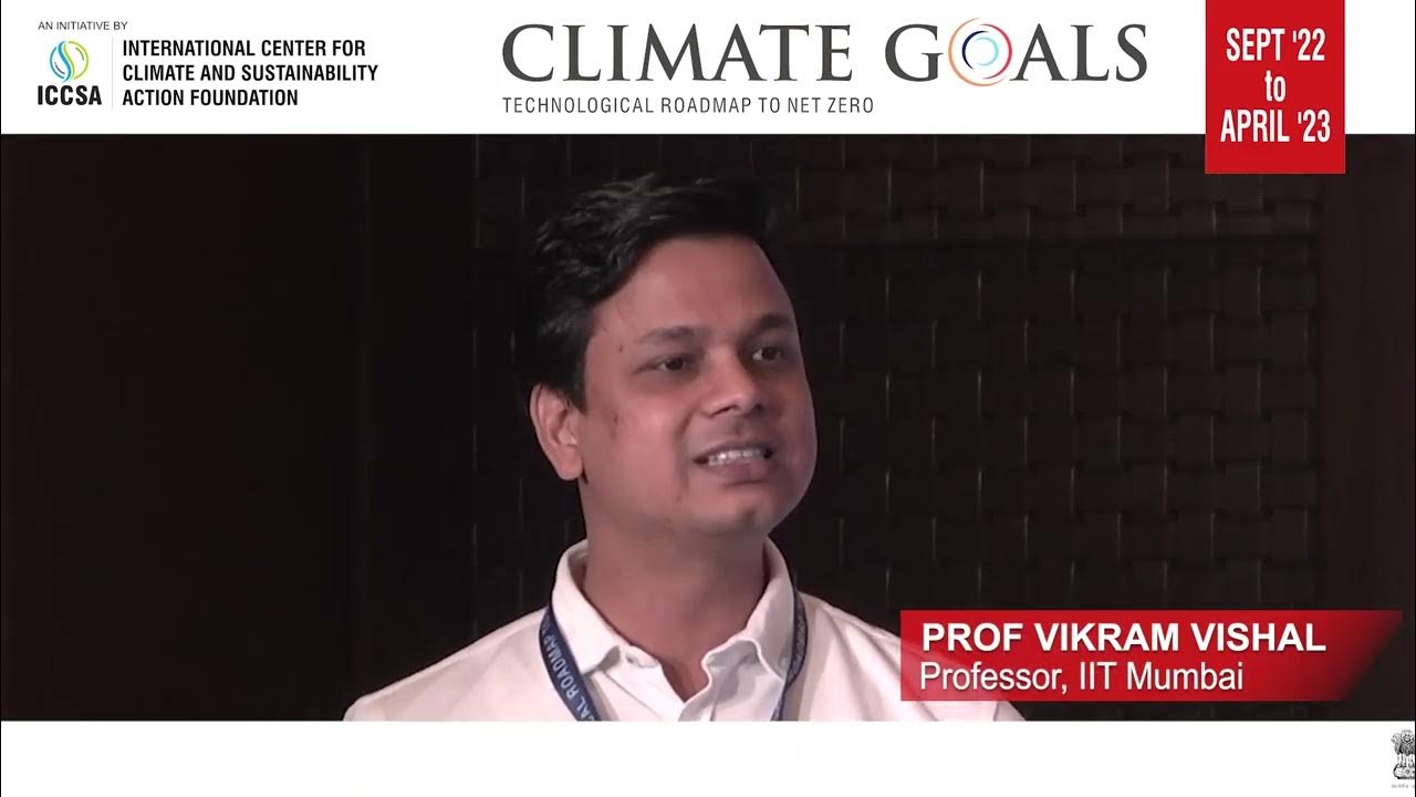 Prof. Vikram Vishal I Climate Goal: Technological roadmap to net zero I ...