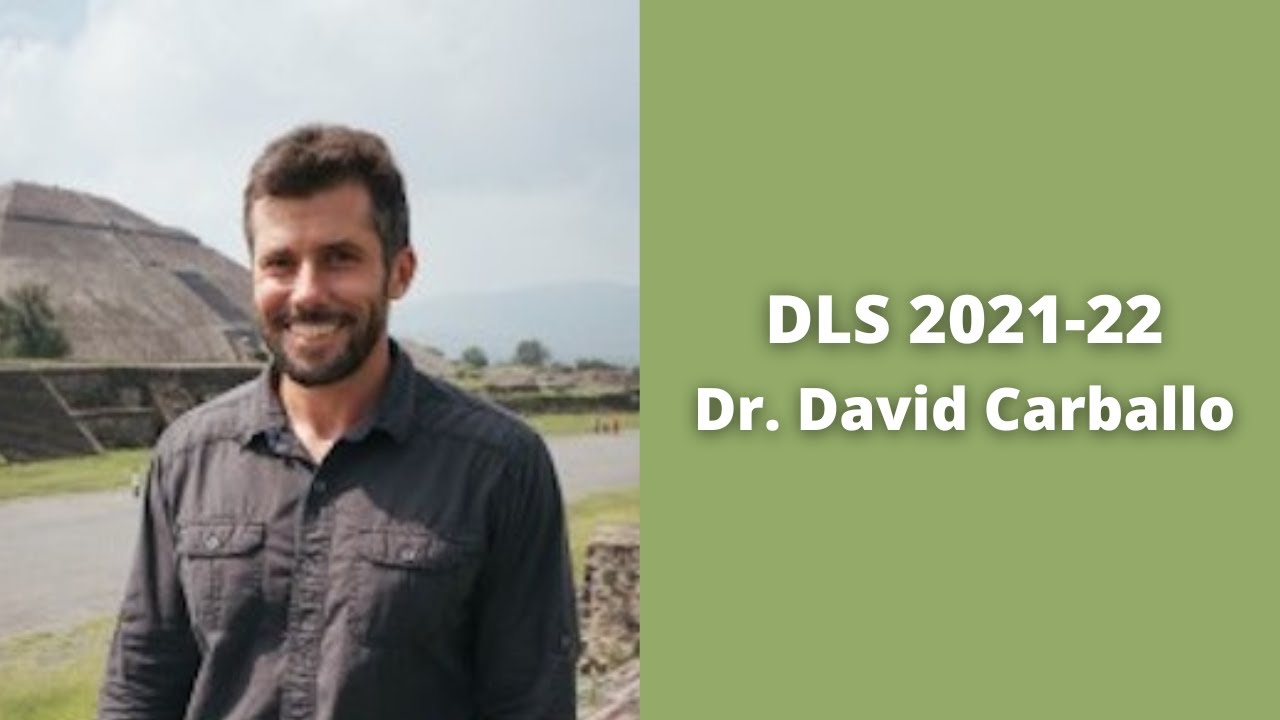 David Carballo - Distinguished Lecture Series - December 6, 2021 - YouTube