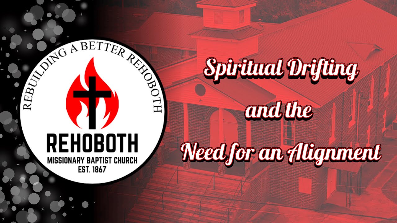 Spiritual Drifting and the Need for Alignment | Christian Message ...