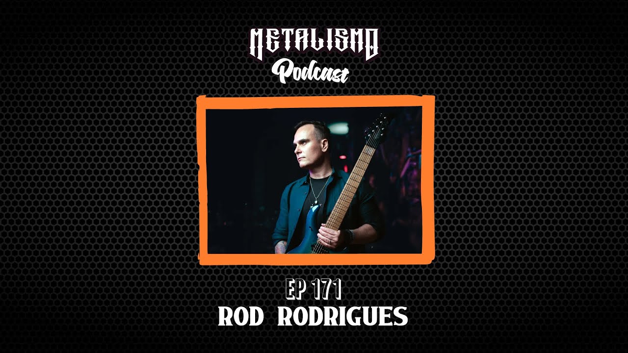 METALISMO PODCAST EP. 171 - ROD RODRIGUES - YouTube