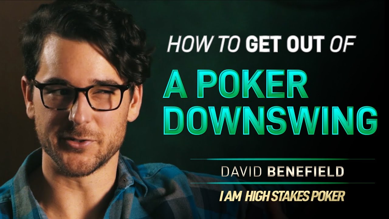 How to Get Out of a Poker Downswing - David Benefield - YouTube