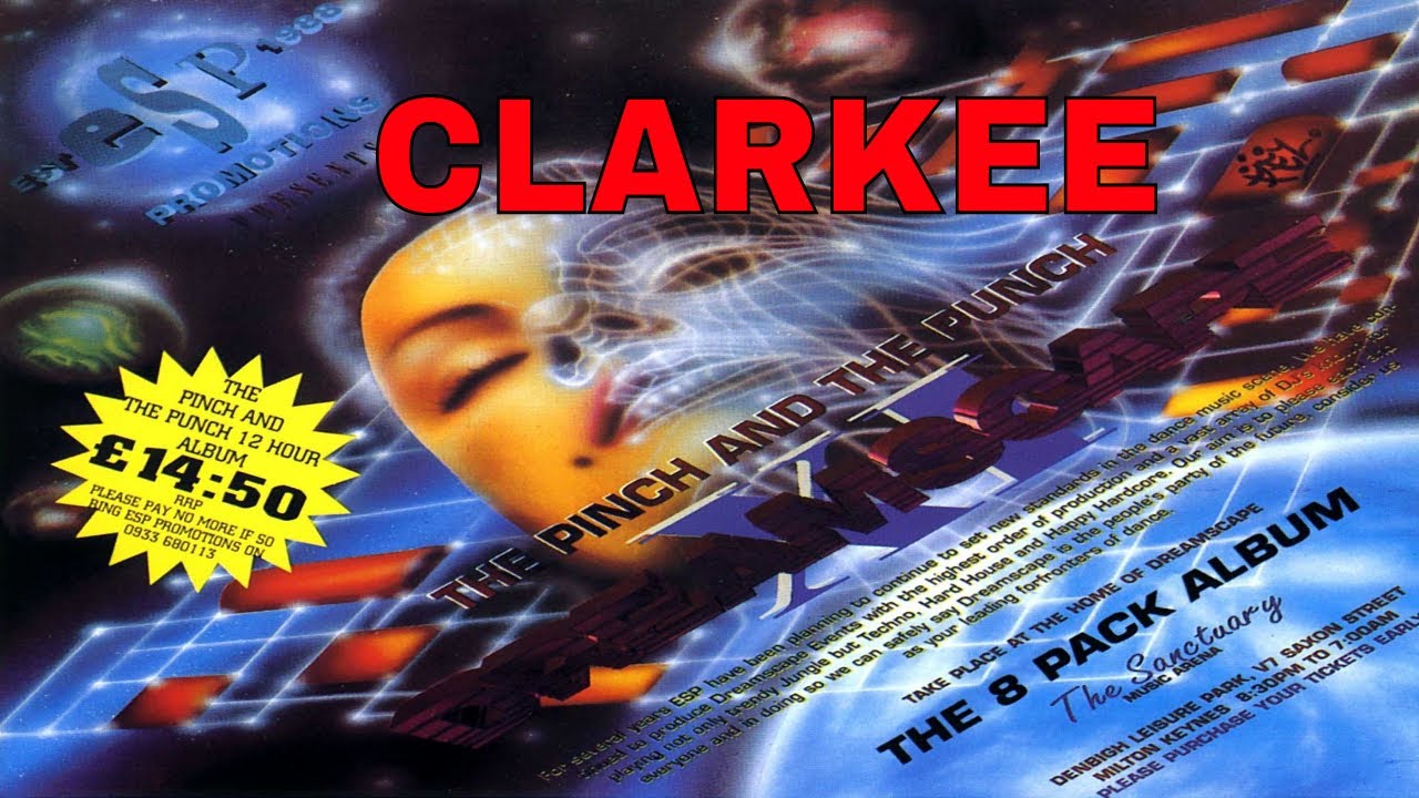 CLARKEE @ DREAMSCAPE 11 - THE PINCH & THE PUNCH 01/07/94 - YouTube