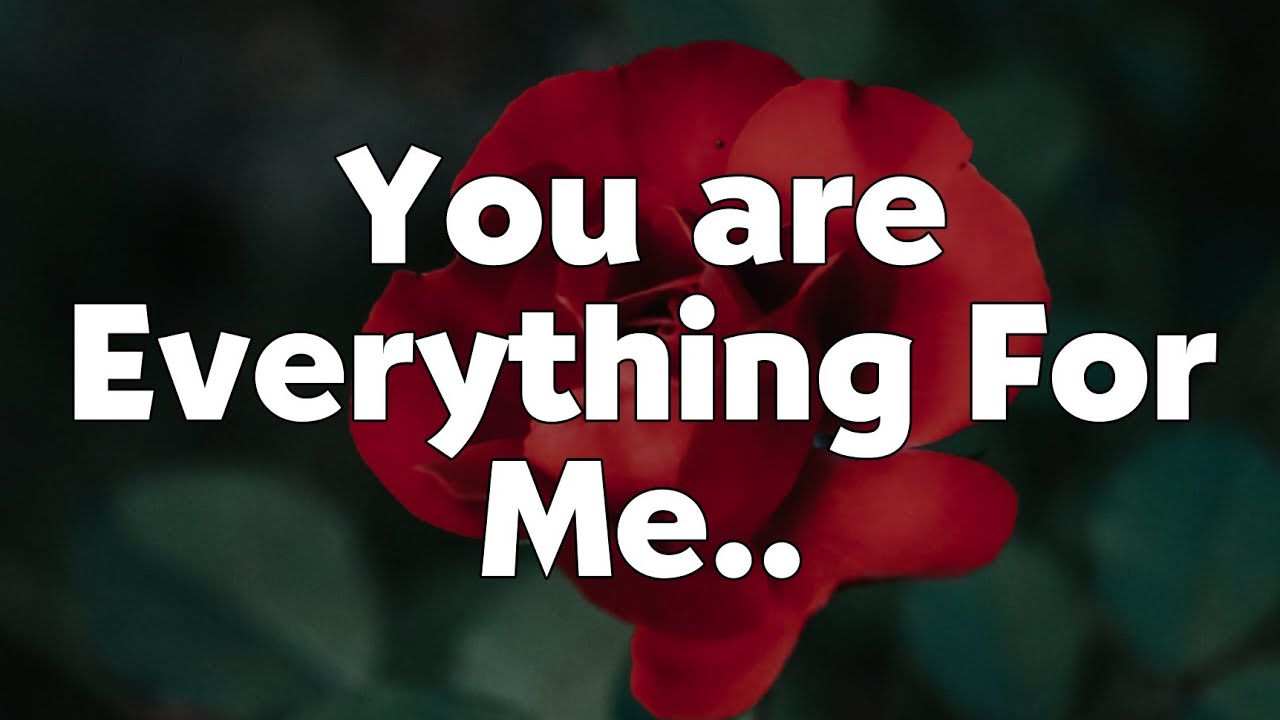 A Romantic Love Messages For Someone Special ️ - You Are Everything For ...