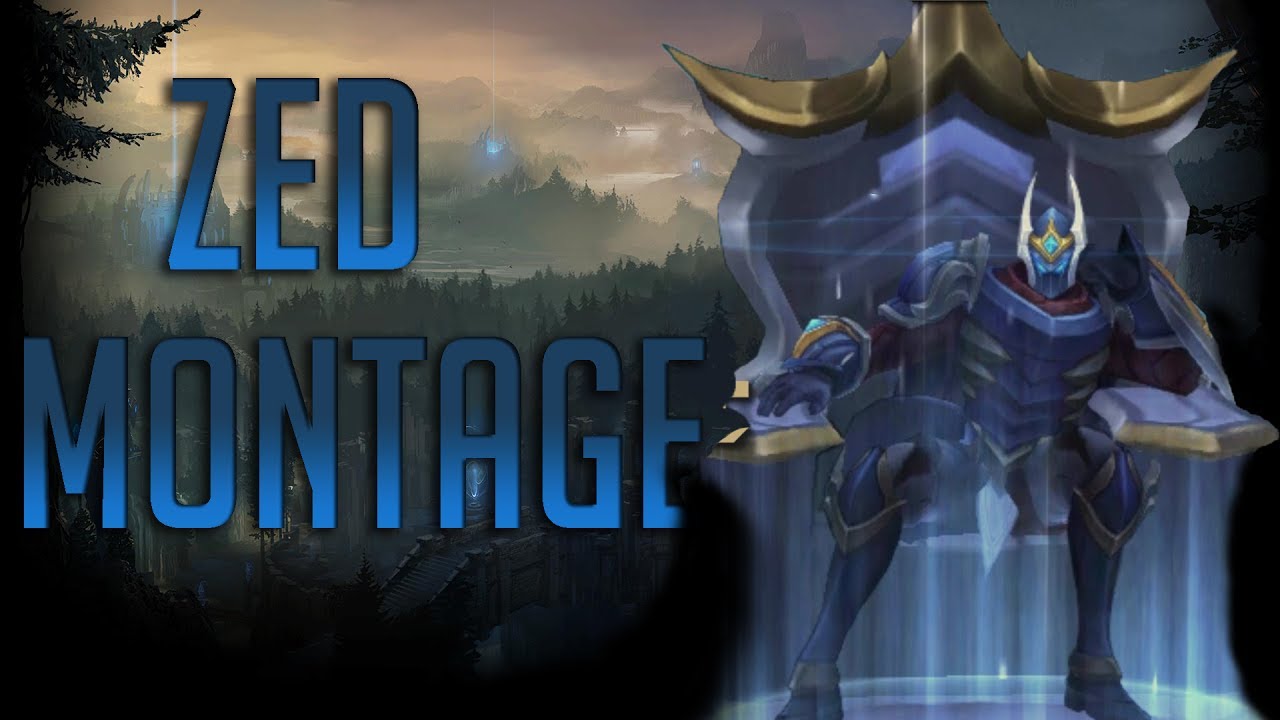 ZED DEATH MARK: ZED MONTAGE -League Of Legends- - YouTube