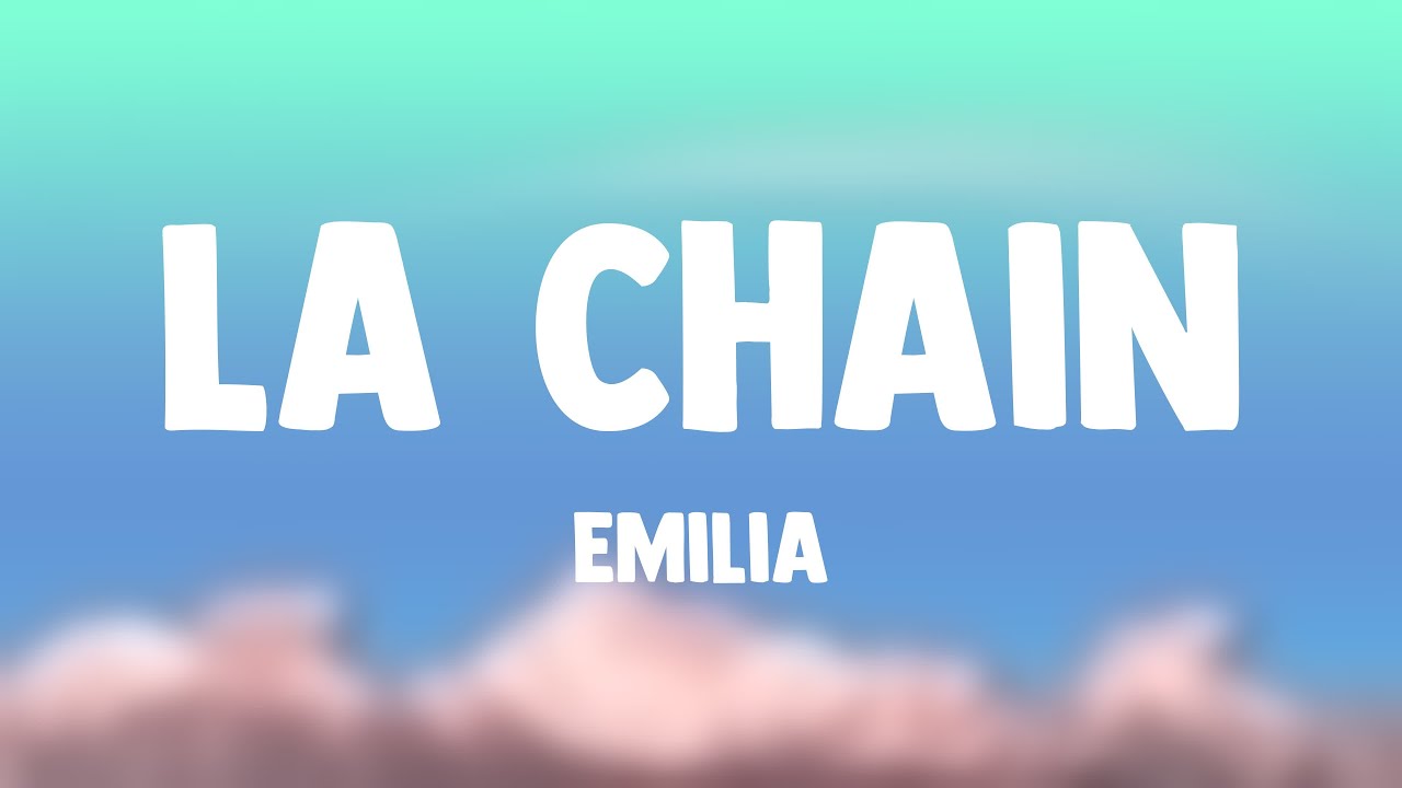 La Chain - Emilia (Lyrics Version) 🌹 - YouTube