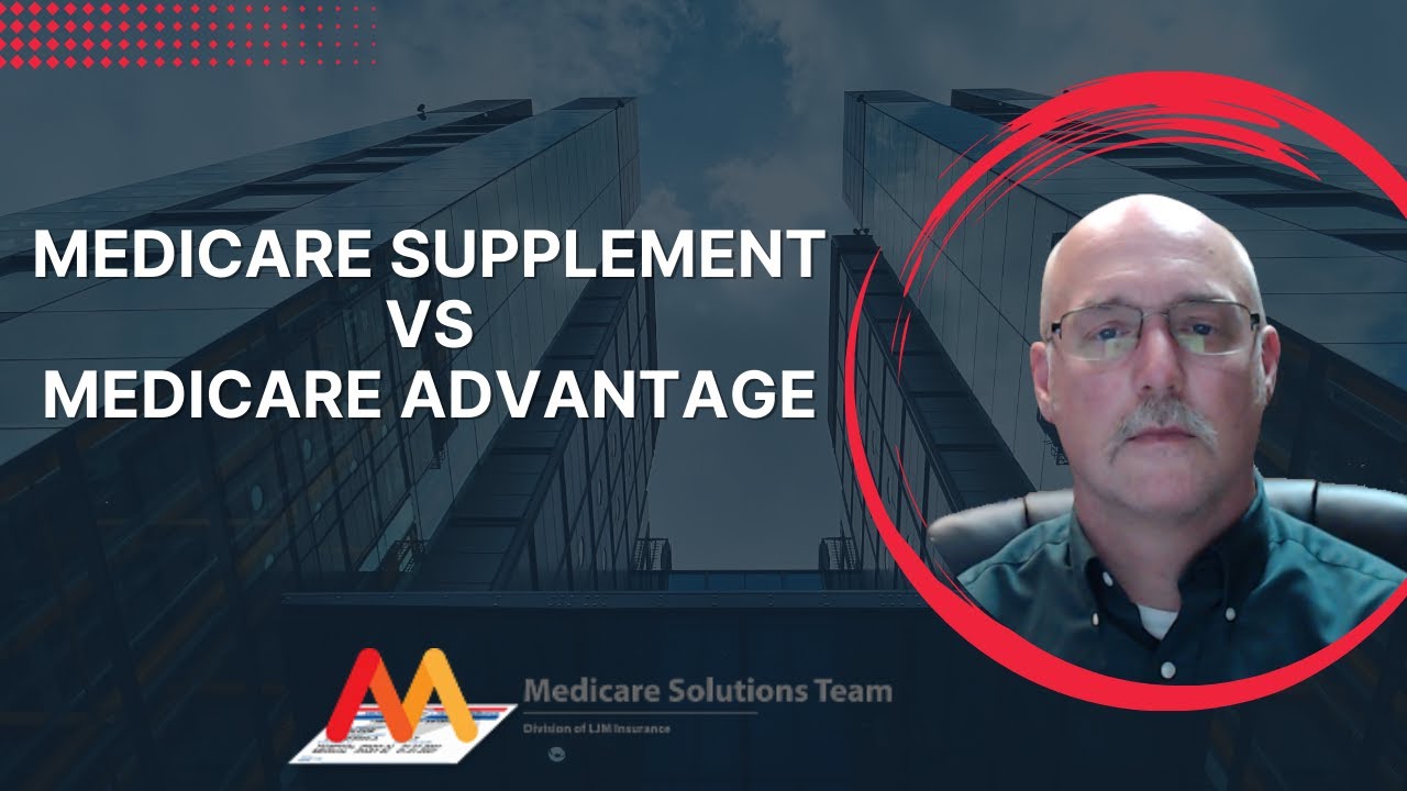 Medicare Supplement vs Medicare Advantage: Choosing the Best Plan for ...