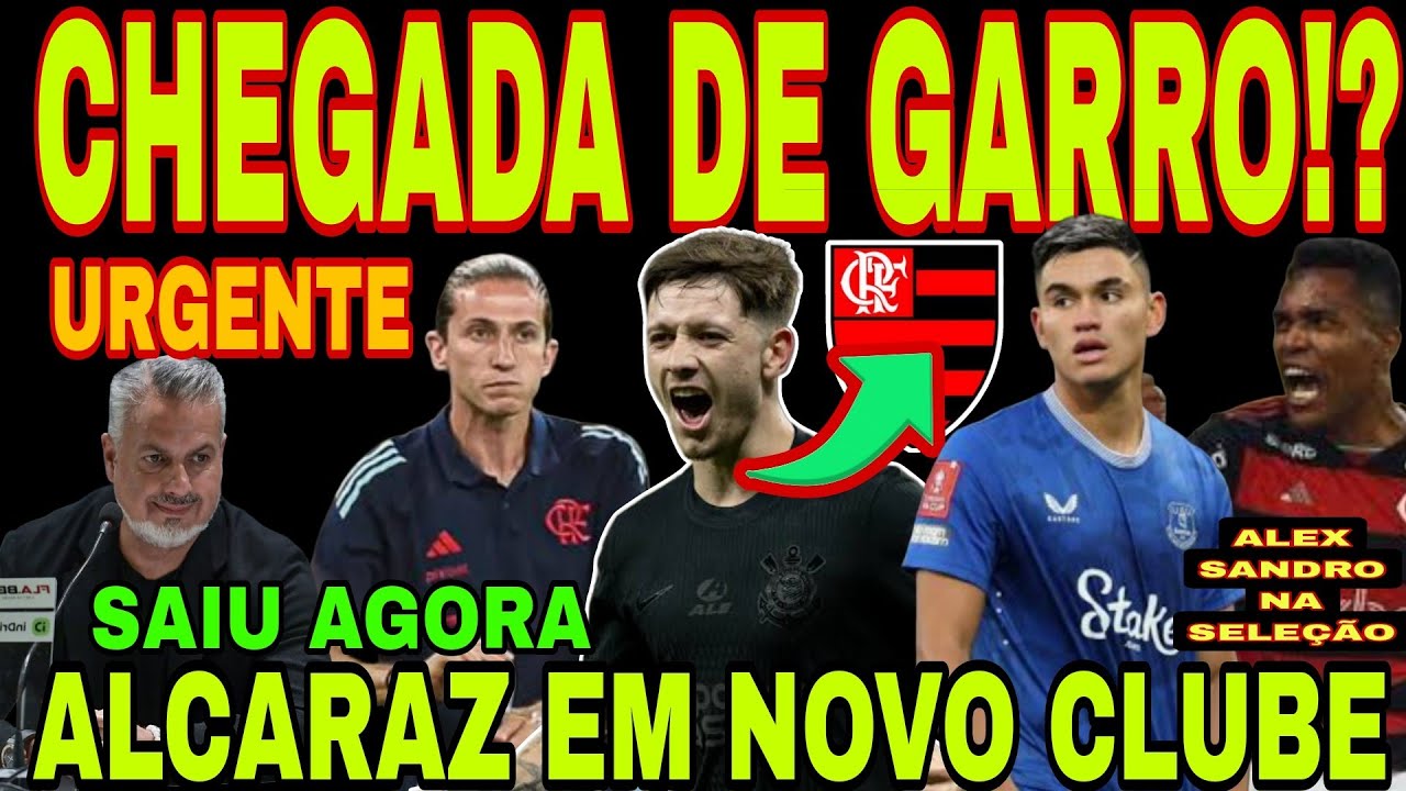 FLAMENGO: CHEGADA DE RODRIGO GARRO NO MENGÃO!? ALCARAZ EM NOVO CLUBE NA ...