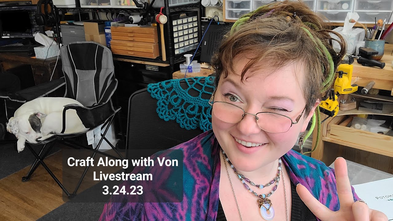Craft Along With Von Livestream 3.24.23 - YouTube