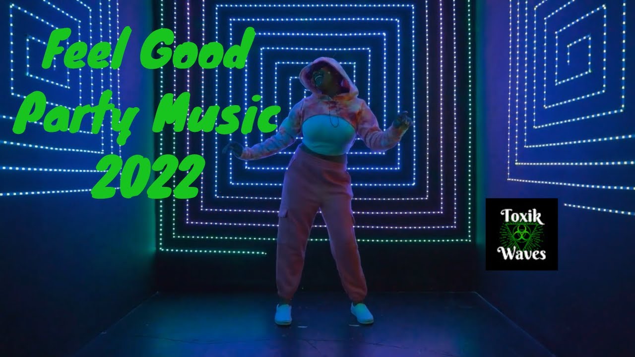 Party Music 2022 | Dance Club Music | Feel Good Music | Best of EDM ...