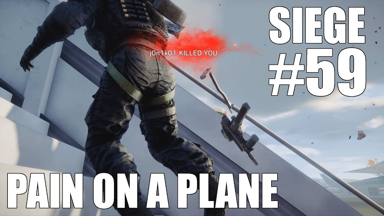 Pain on a Plane - R6 Siege #59 - Battle Bros - YouTube